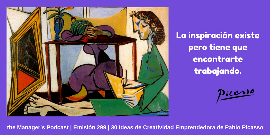30 Ideas de Creatividad Emprendedora de Pablo Picasso | 299 – the ...