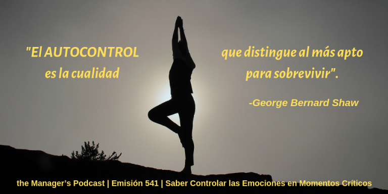 Saber Controlar las Emociones en Momentos Críticos | 541 – the Manager ...
